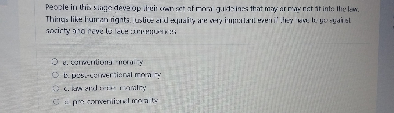 Solved People in this stage develop their own set of moral | Chegg.com
