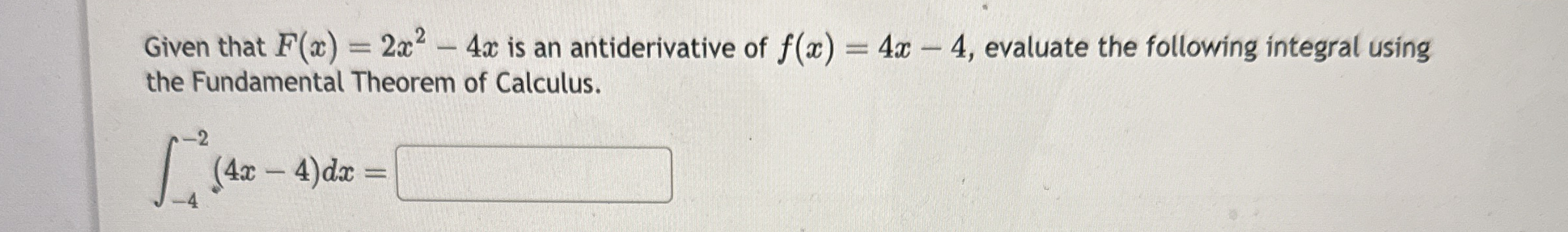 Solved by an EXPERT Given that F(x)=2x2-4x ﻿is an antiderivative of | Chegg.com
