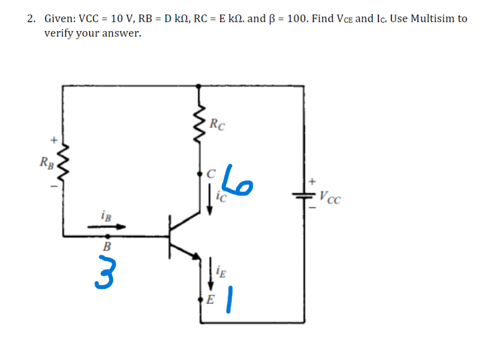 Solved Steps for Given: VCC=10V,RB=DkΩ,RC=EkΩ. ﻿and β=100. | Chegg.com