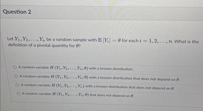 Solved Let Y1,Y2,…,Yn be a random sample with E[Yi]=θ for | Chegg.com