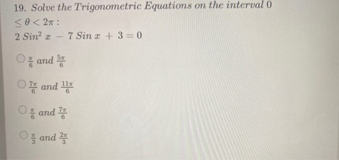 Solved 19. Solve the Trigonometric Equations on the interval | Chegg.com
