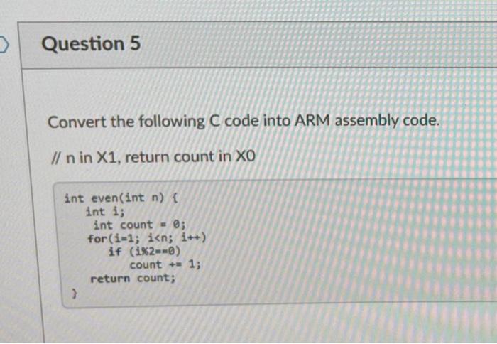 Solved Convert the following C code into ARM assembly code. | Chegg.com