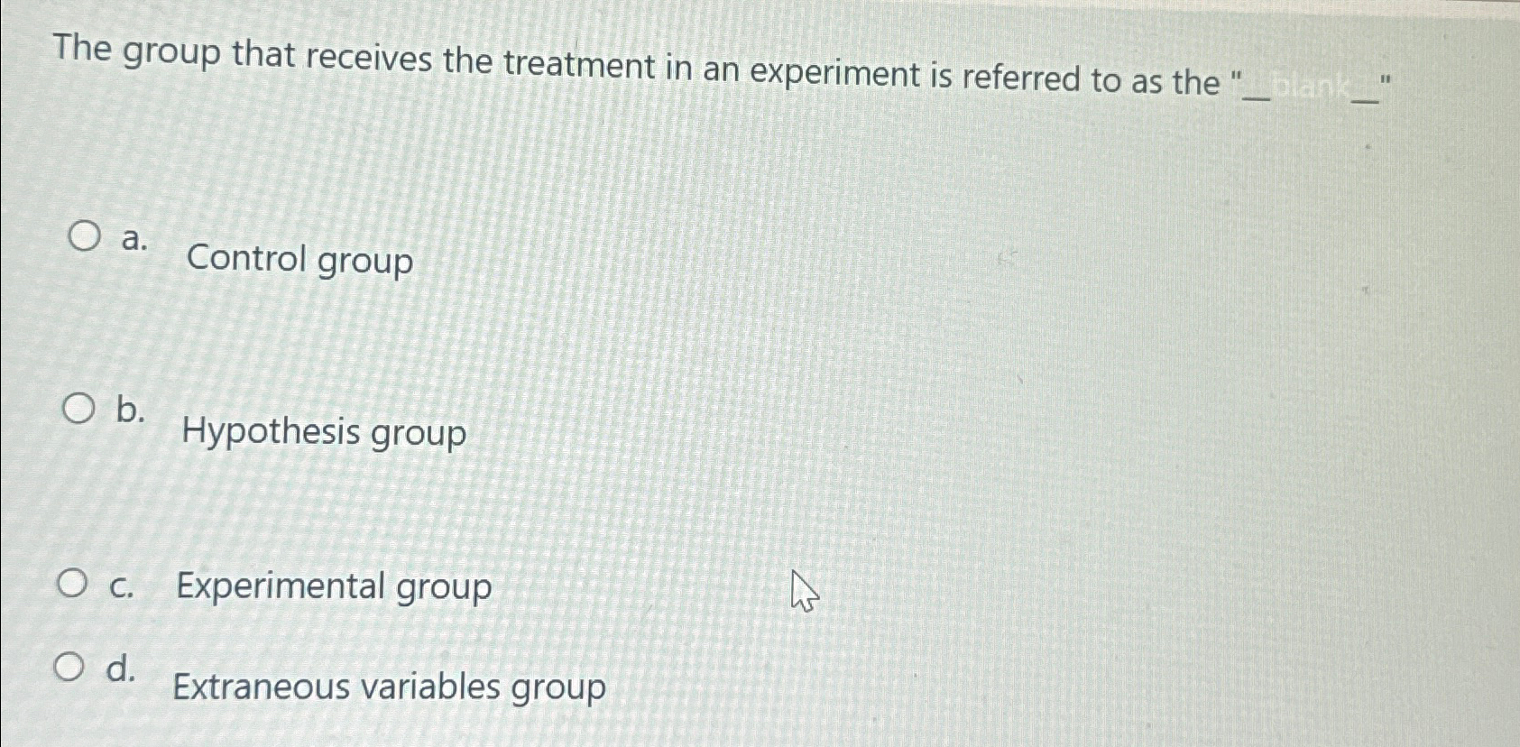 Solved The group that receives the treatment in an | Chegg.com