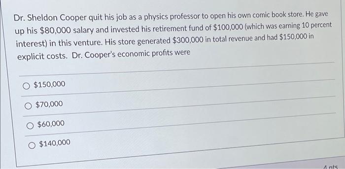 Solved Dr. Sheldon Cooper quit his job as a physics | Chegg.com