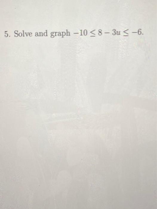 Solved 5. Solve and graph -10