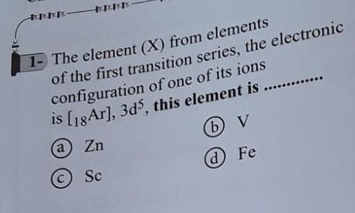 Solved The element (X) from elements of the first transition | Chegg.com