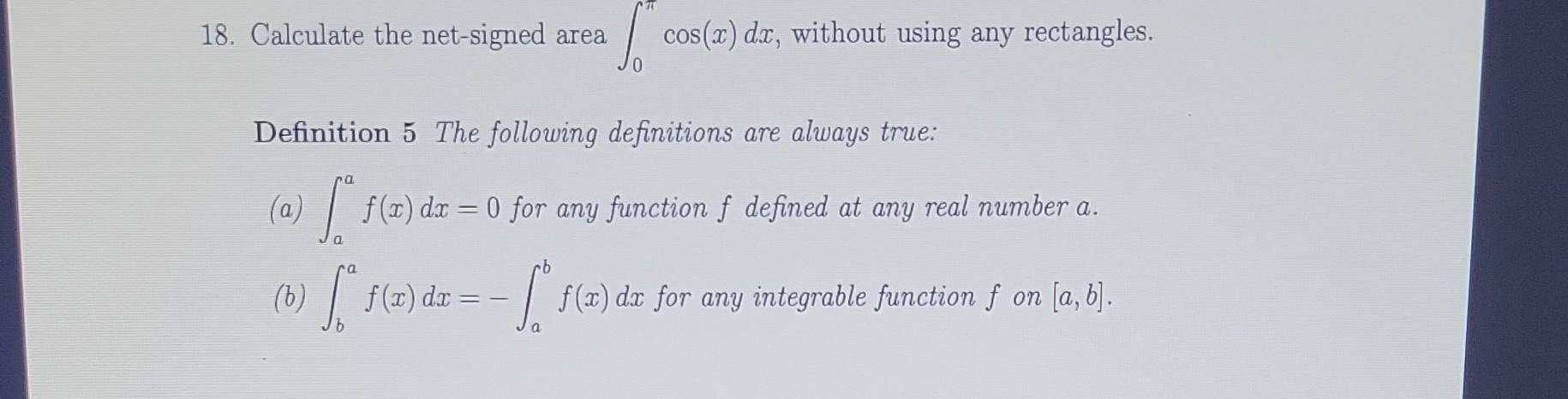 Solved 8. Calculate the net-signed area ∫0πcos(x)dx, without | Chegg.com