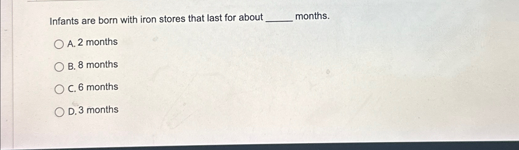 Solved Infants are born with iron stores that last for about | Chegg.com