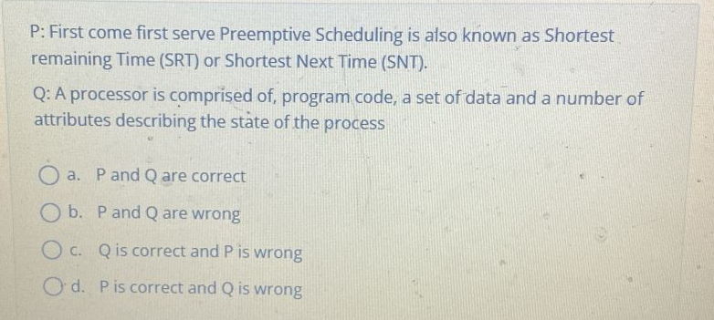 Solved P: First come first serve Preemptive Scheduling is | Chegg.com