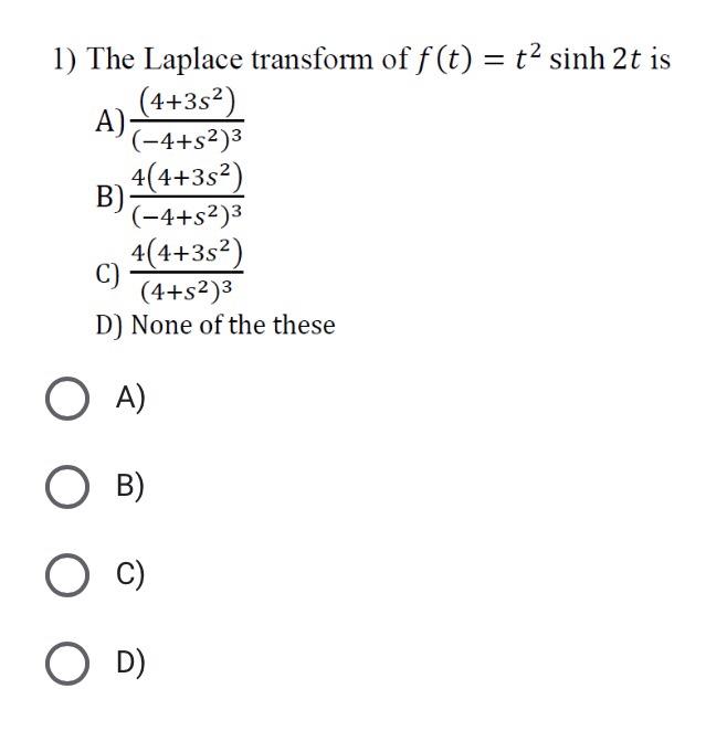 Solved 1) The Laplace transform of f(t) = tạ sinh 2t is | Chegg.com