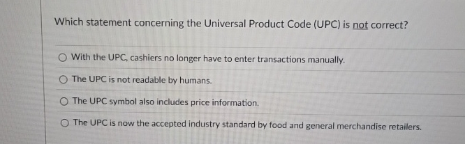 Solved Which statement concerning the Universal Product Code | Chegg.com