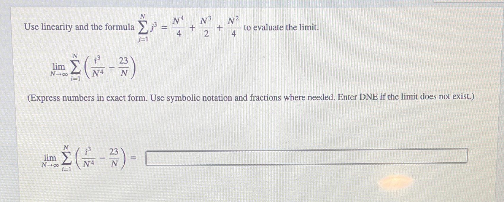 Solved Use linearity and the formula ∑j=1Nj3=N44+N32+N24 ﻿to | Chegg.com