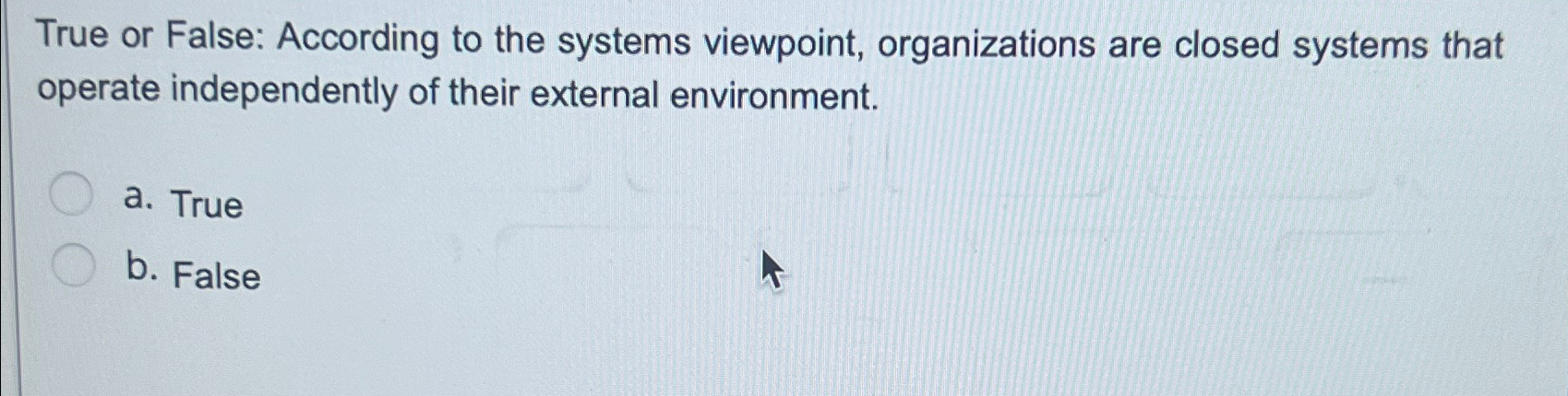 Solved True or False: According to the systems viewpoint, | Chegg.com