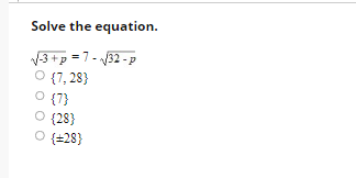 Solved Solve the equation.-3+p2=7-32-p2{7,28} ﻿{7} | Chegg.com