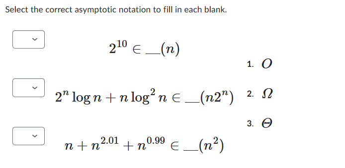 Solved Select the correct asymptotic notation to ﻿fill in | Chegg.com