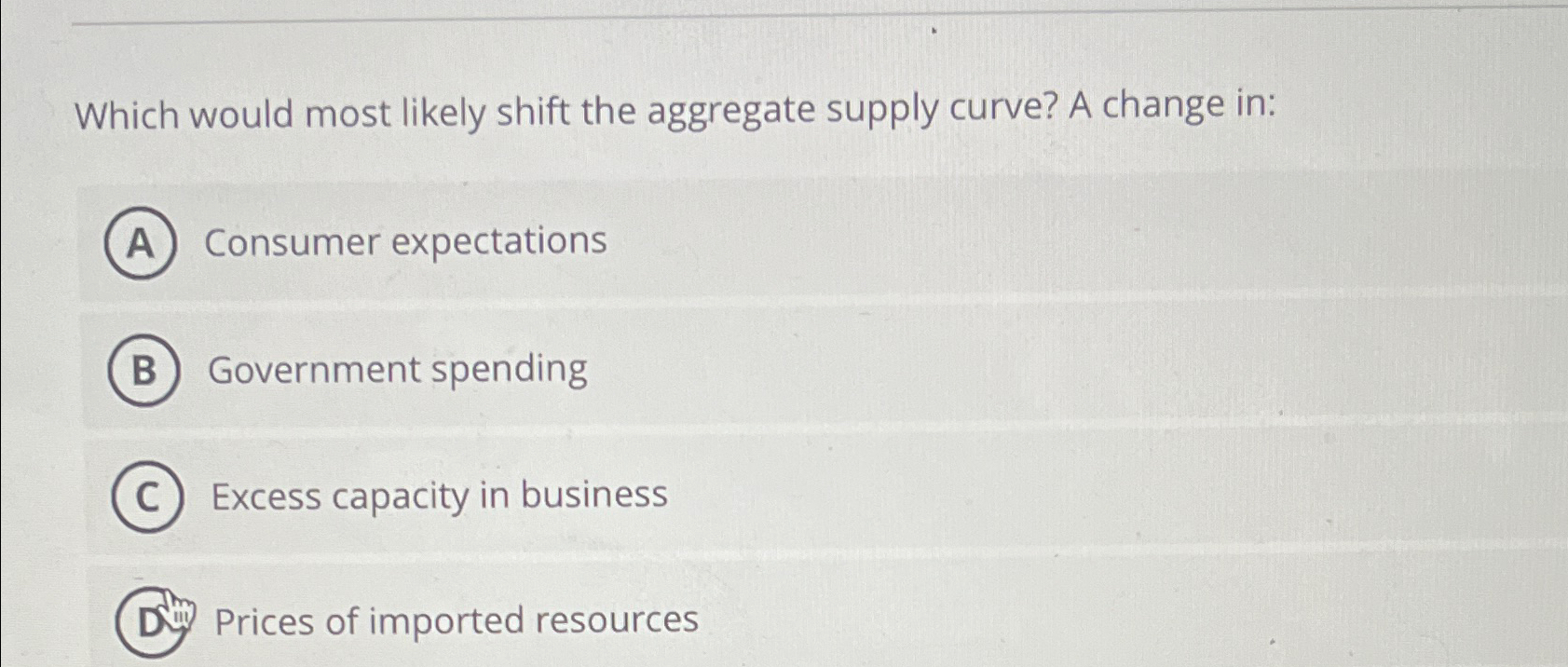 Solved Which would most likely shift the aggregate supply | Chegg.com