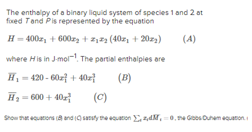 Solved The enthalpy of a binary liquid system of species 1 | Chegg.com