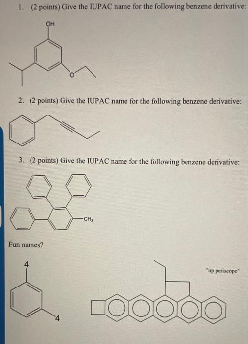 Solved 1. ( 2 points) Give the IUPAC name for the following | Chegg.com