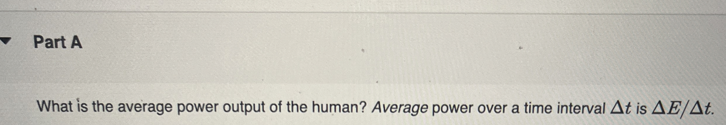 Solved Part AWhat is the average power output of the human? | Chegg.com