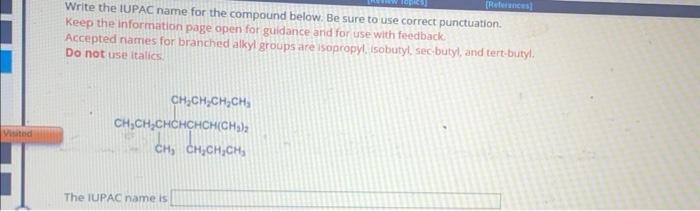 Solved Write the IUPAC name for the compound below. Be sure | Chegg.com