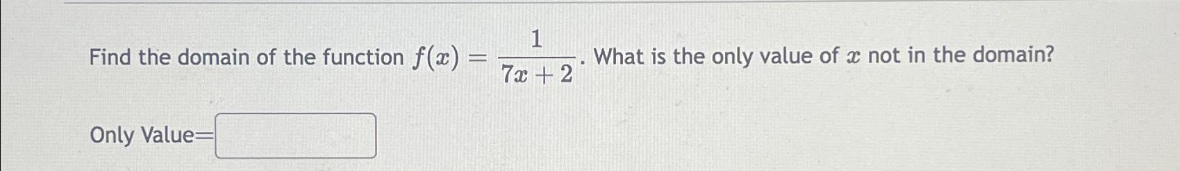 Solved Find the domain of the function f(x)=17x+2. ﻿What is | Chegg.com