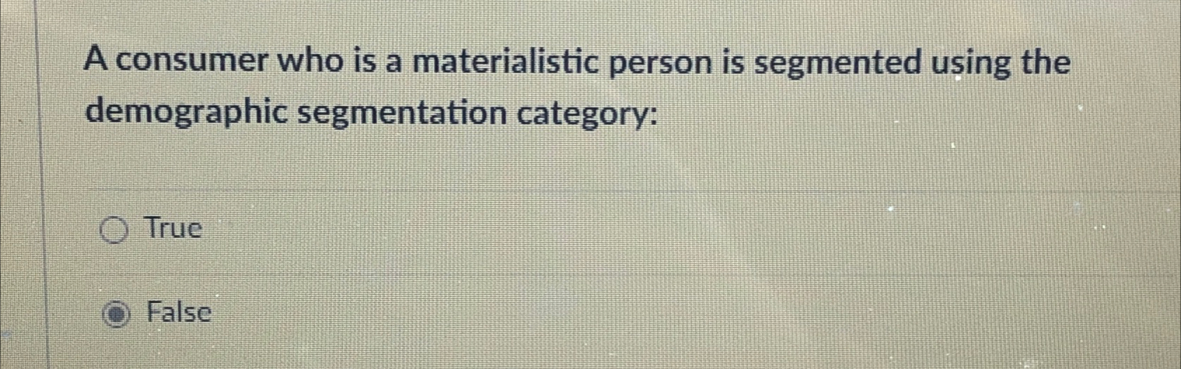Solved A consumer who is a materialistic person is segmented | Chegg.com