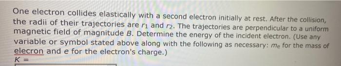 Solved One Electron Collides Elastically With A Second