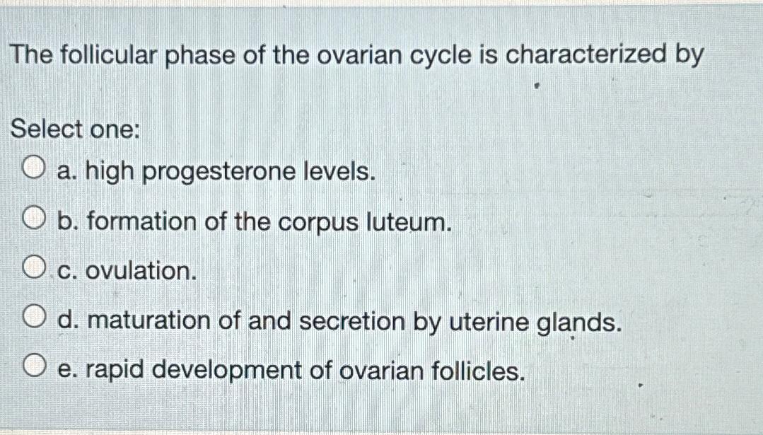 Solved The follicular phase of the ovarian cycle is | Chegg.com