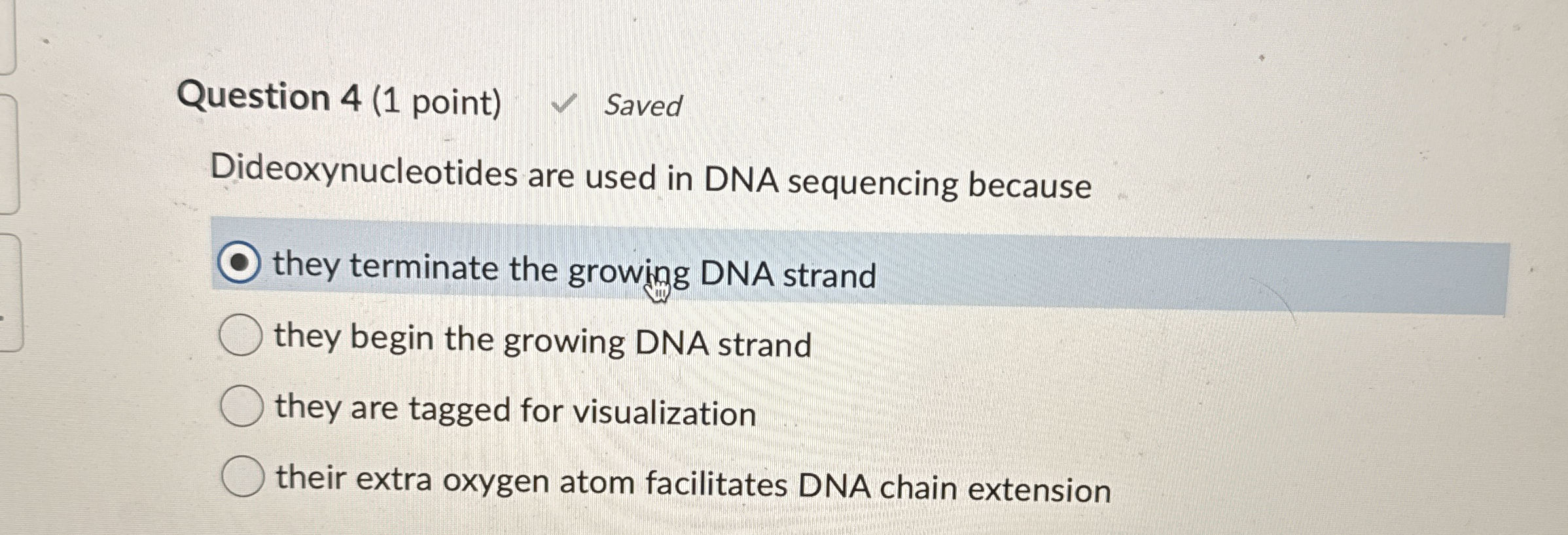 High Quality SOLUTION Question 4 (1 ﻿point) ﻿SavedDideoxynucleotides are | Chegg.com