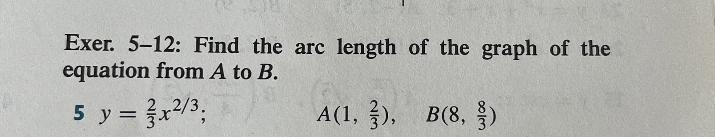 Solved Exer. 5-12: Find the arc length of the graph of the | Chegg.com