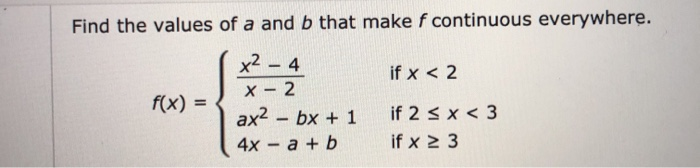 Solved Find the values of a and b that make f continuous | Chegg.com
