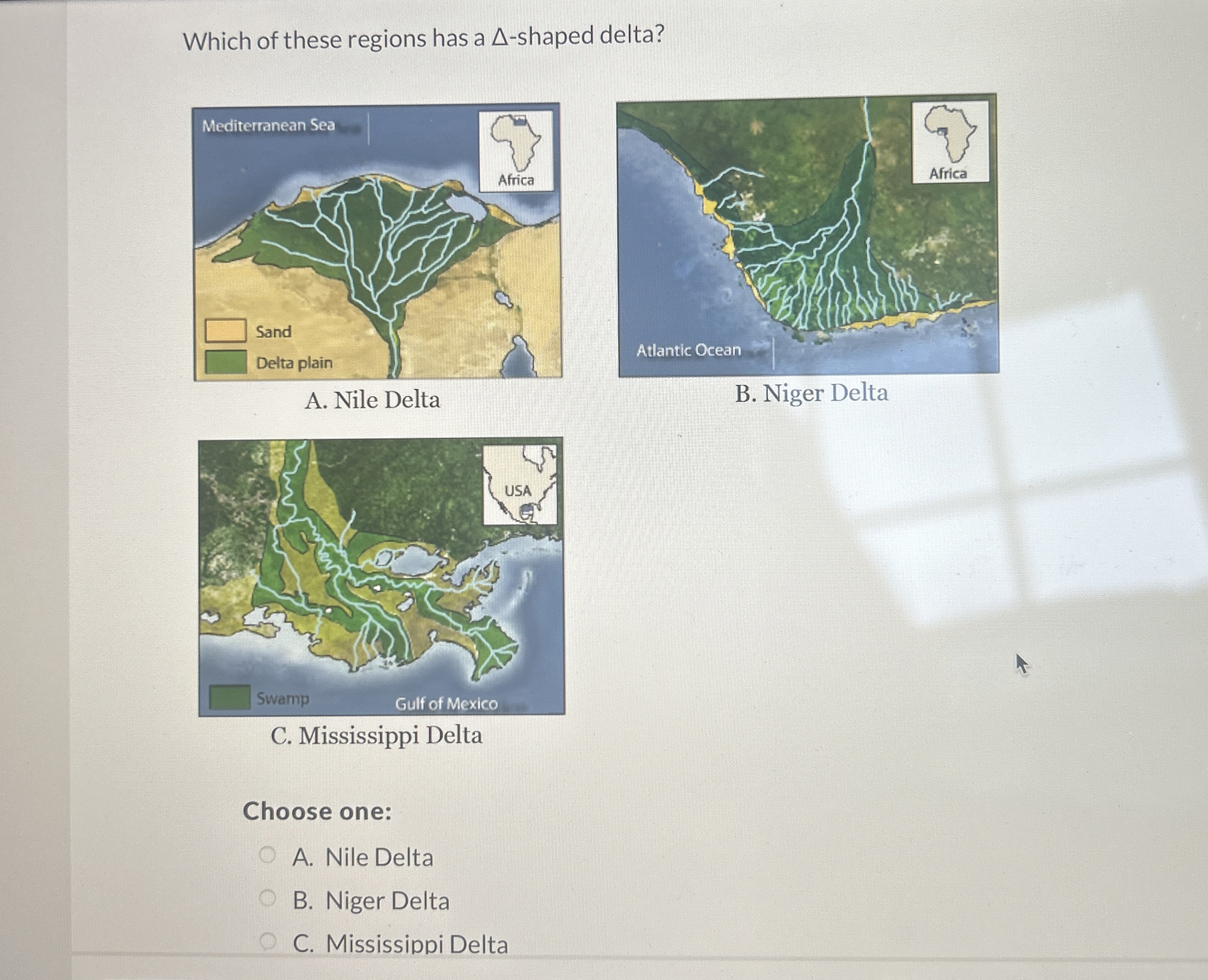 Solved Which of these regions has a Δ-shaped delta?A. ﻿Nile | Chegg.com