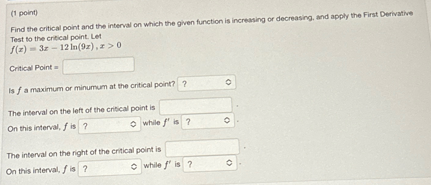 Solved (1 ﻿point)Find the critical point and the interval on | Chegg.com