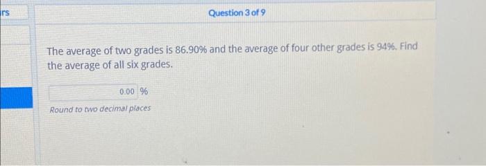 Solved Question 3 of 9 The average of two grades is 86.90% | Chegg.com