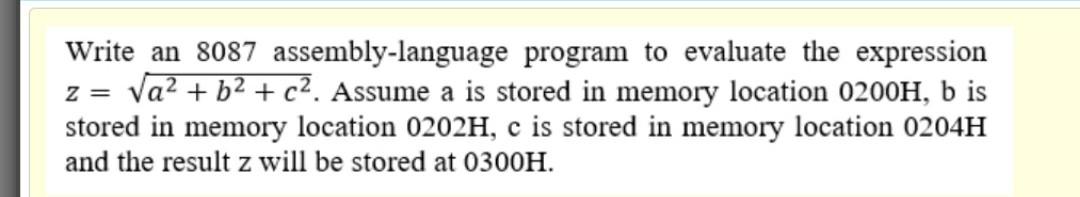 Solved Write an 8087 assembly-language program to evaluate | Chegg.com
