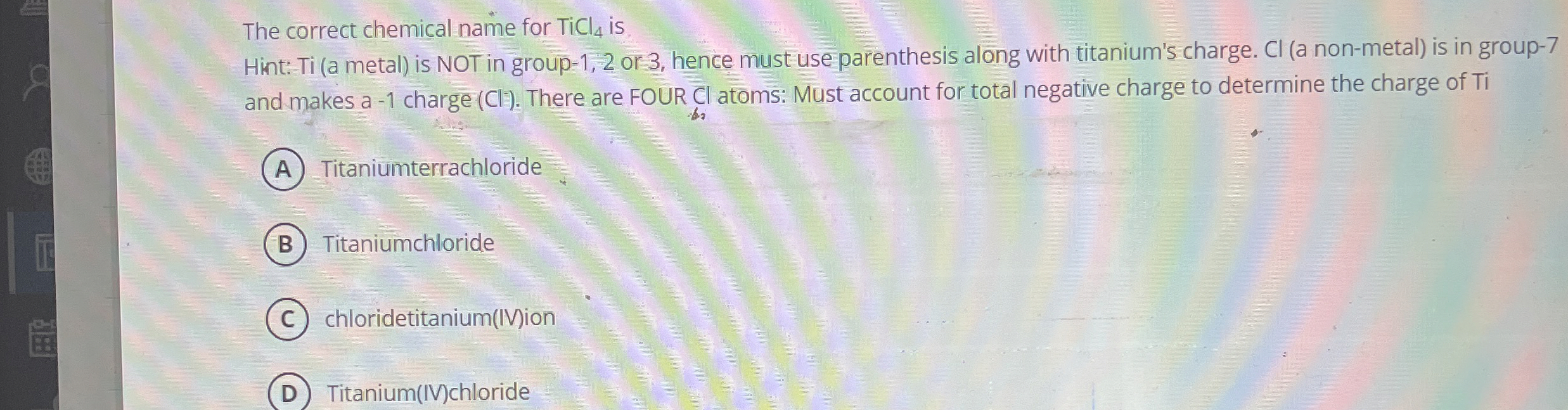 Solved The correct chemical name for TiCl4 ﻿isHint: Ti (a | Chegg.com
