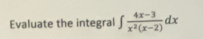 Solved Evaluate the integral ∫﻿﻿4x-3x2(x-2)dx | Chegg.com