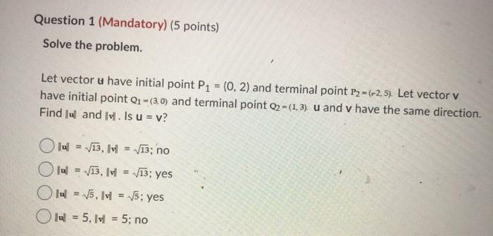 Solved Question 1 (Mandatory) (5 points) Solve the problem. | Chegg.com