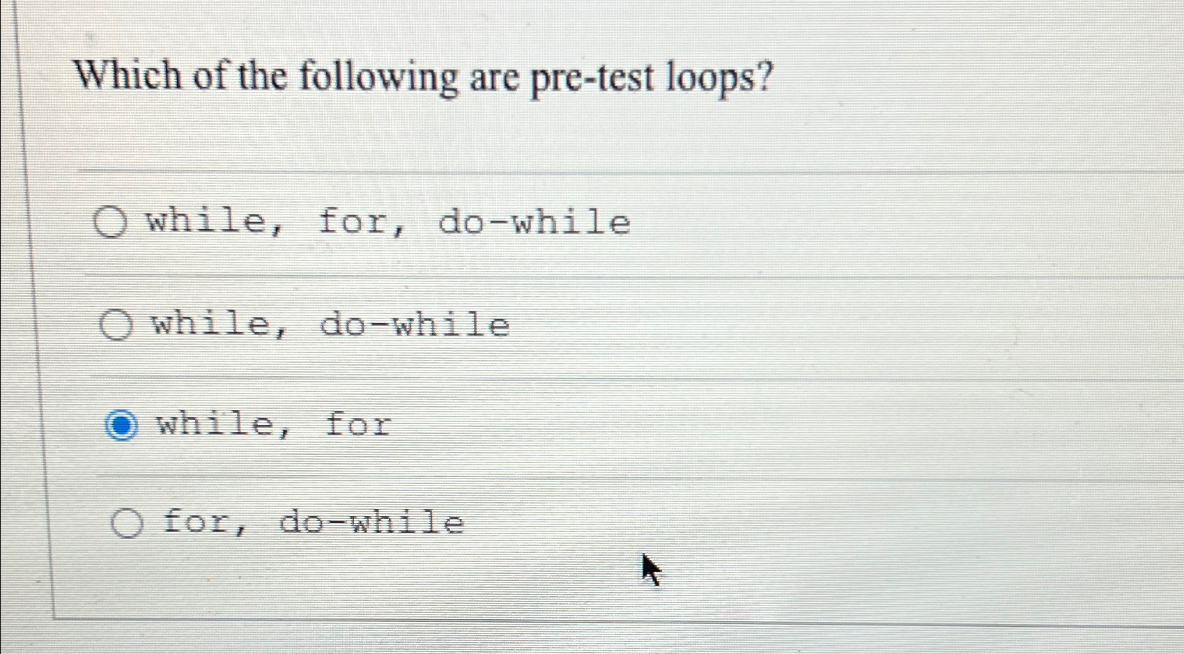 Solved Which of the following are pre-test loops?while, for, | Chegg.com