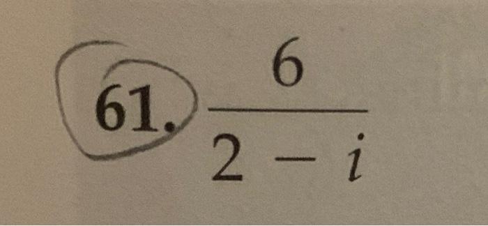 Solved 61. 6 2-i | Chegg.com