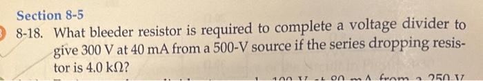 Solved Section 8-5 -18. What bleeder resistor is required to | Chegg.com