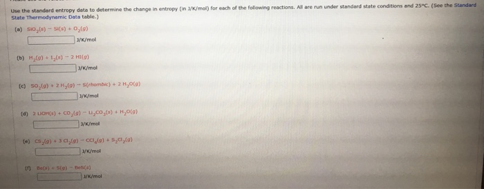 Solved Use the standard entropy data to determine the change | Chegg.com