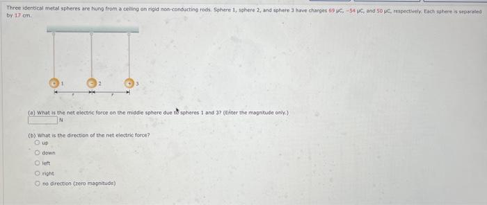 Solved by 11 cm. (a) What is the net electric force en the | Chegg.com