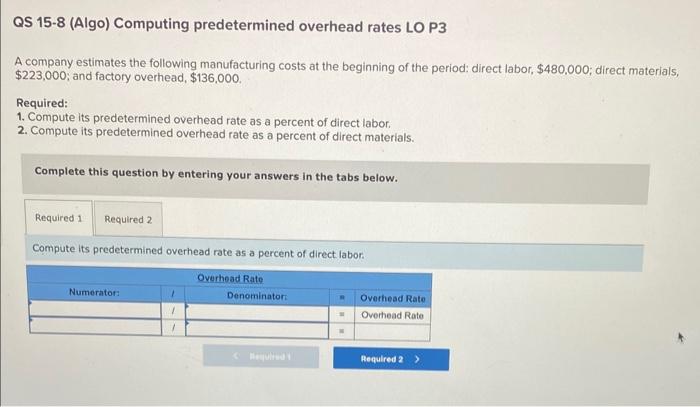 Solved QS 15-8 (Algo) Computing predetermined overhead rates | Chegg.com