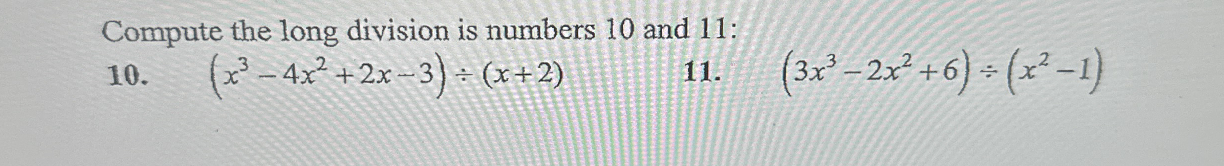 Solved Compute the long division in numbers 10 ﻿and 11 | Chegg.com