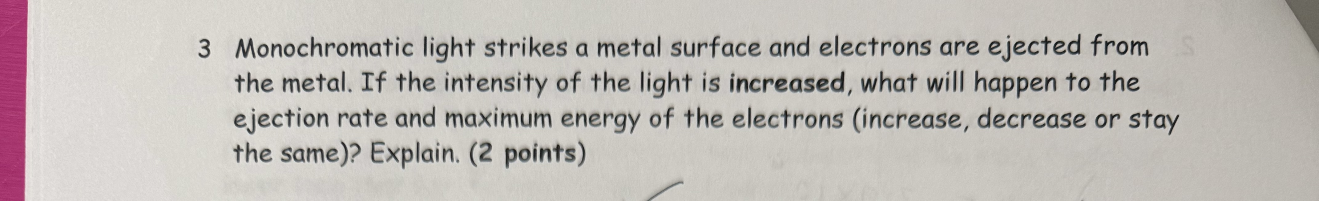 Solved 3 ﻿Monochromatic light strikes a metal surface and | Chegg.com