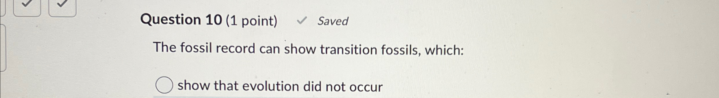 Solved Question 10 (1 ﻿point) ﻿SavedThe fossil record can | Chegg.com
