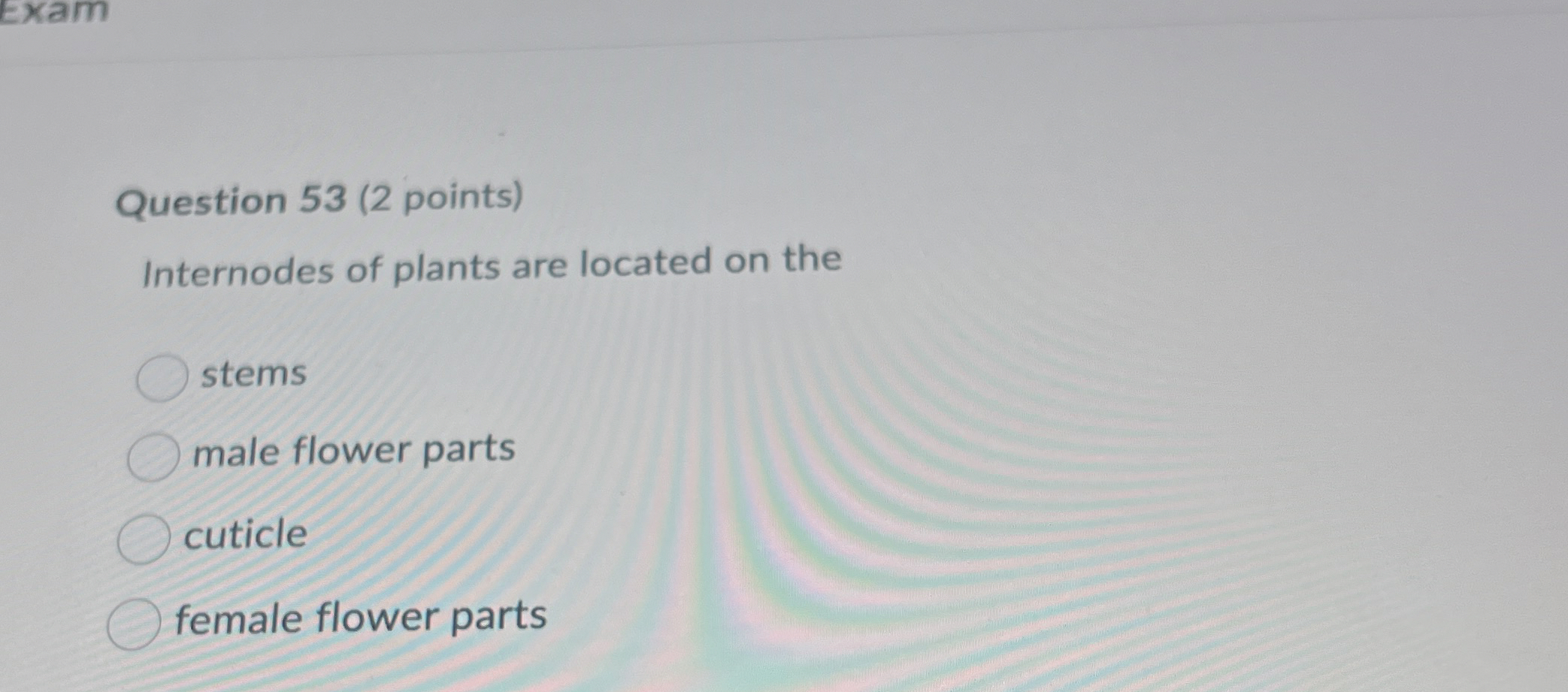 Solved Question 53 (2 ﻿points)Internodes of plants are | Chegg.com