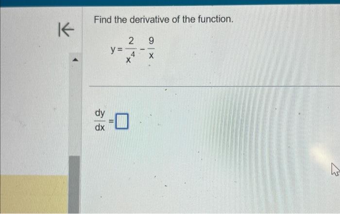 Solved Find the derivative of the function. y=x42−x9 dxdy= | Chegg.com