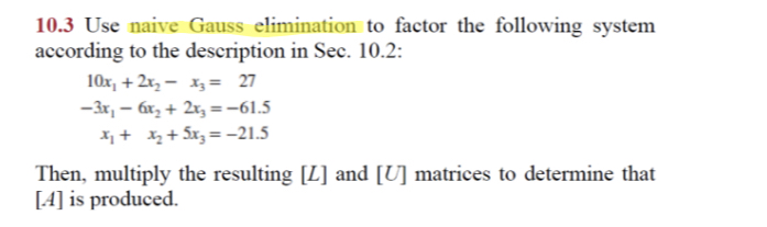 Solved 103 ﻿use Naive Gauss Elimination To Factor The 